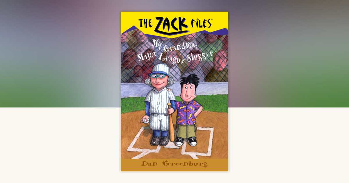 Zack Files 24: My Grandma, Major League Slugger by Dan Greenburg ...