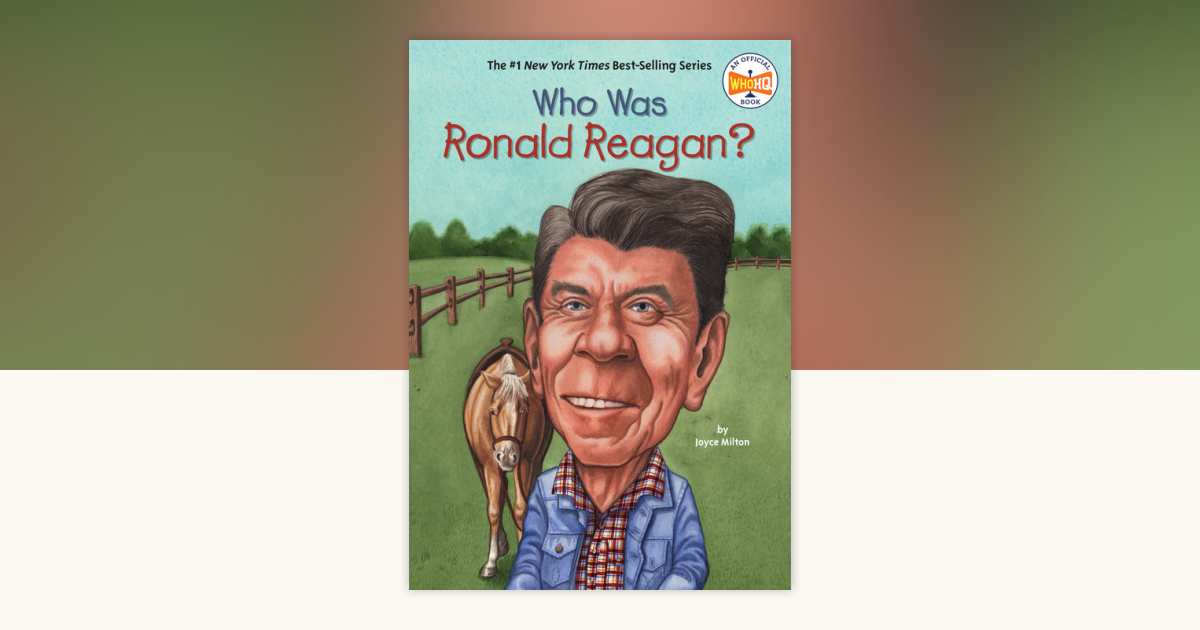 Who Was Ronald Reagan? by Joyce Milton, Who HQ: 9780448433448 ...