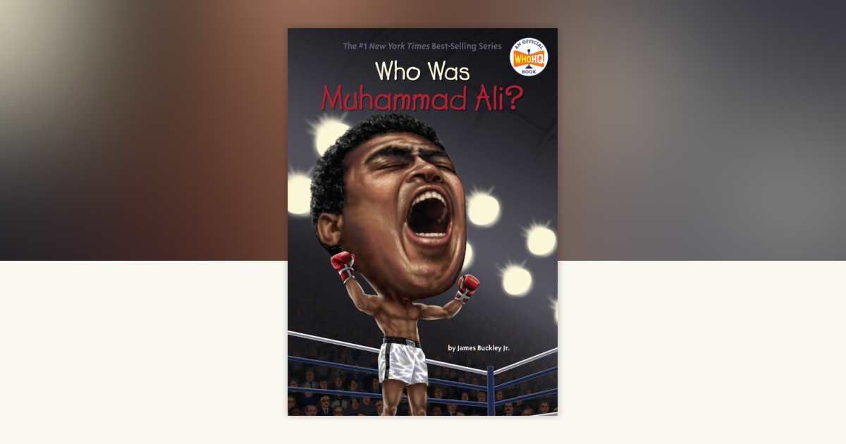 Who Was Muhammad Ali? by James Buckley, Jr., Who HQ: 9780448479552 ...