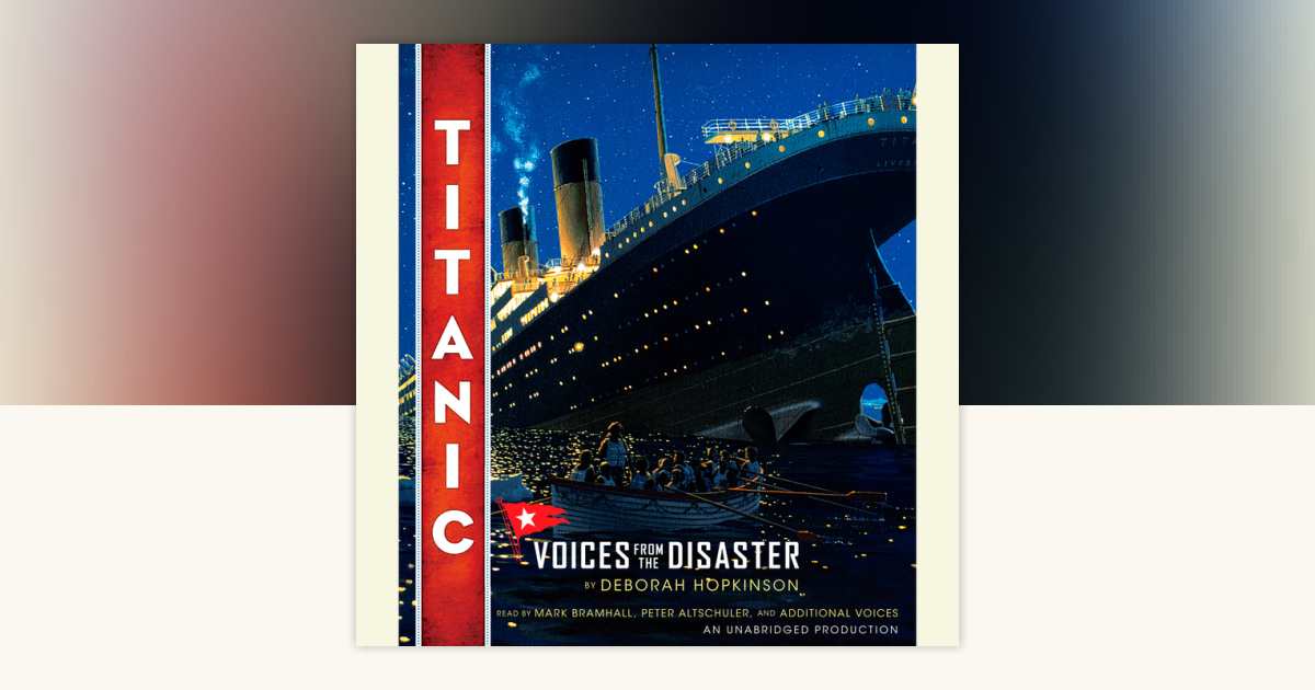 Titanic: Voices From the Disaster by Deborah Hopkinson: 9780449015049 ...