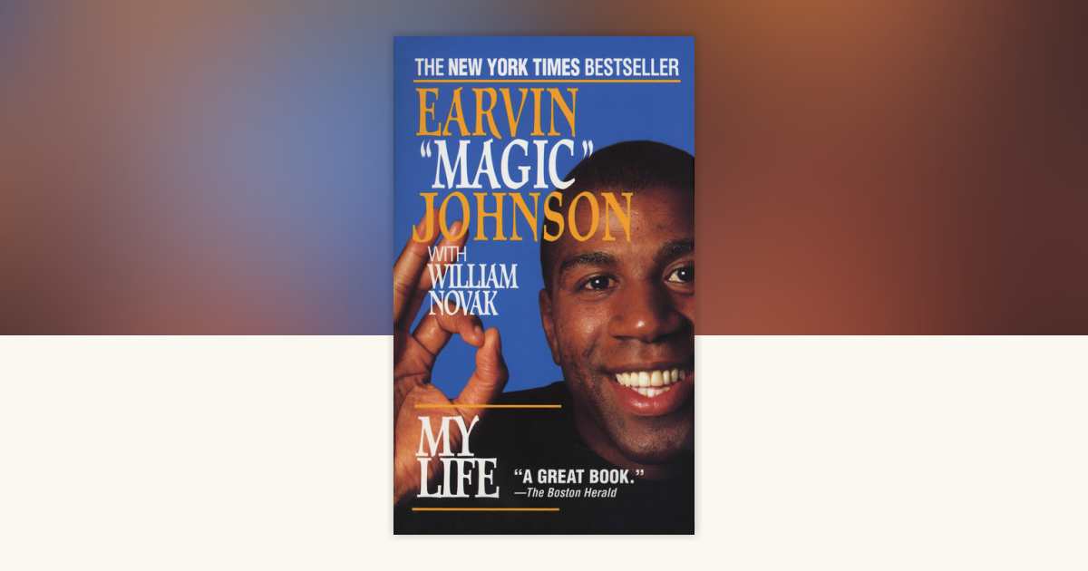 My Life by Earvin "Magic" Johnson: 9780449222546 | PenguinRandomHouse ...