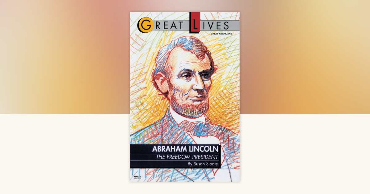 Abraham Lincoln by Susan Sloate: 9780449903759 | PenguinRandomHouse.com ...