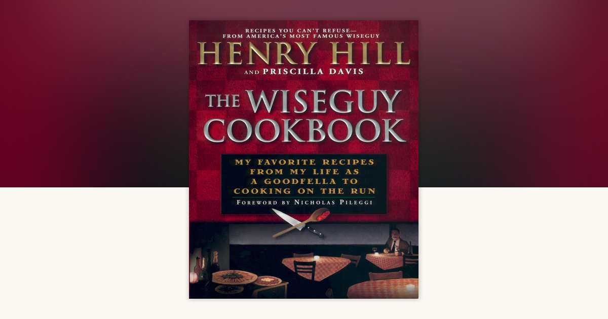 The Wise Guy Cookbook by Henry Hill, Priscilla Davis: 9780451207067 ...