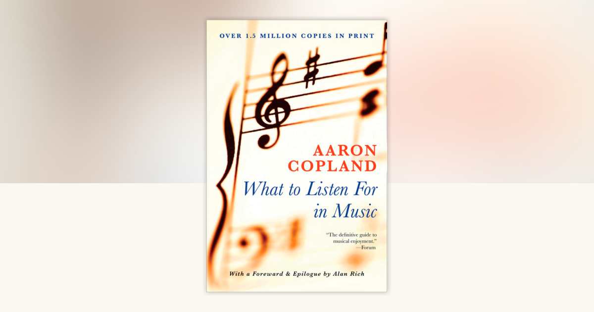 What to Listen for in Music by Aaron Copland: 9780451226402 ...