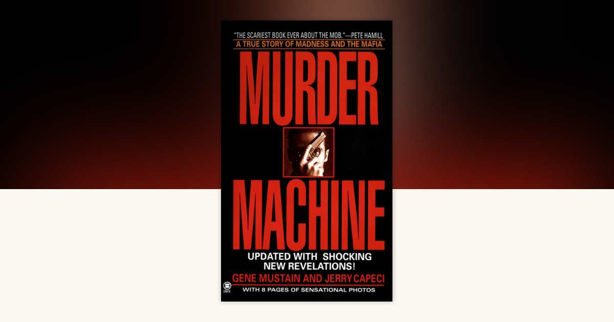Murder Machine by Gene Mustain, Jerry Capeci: 9780451403872 ...