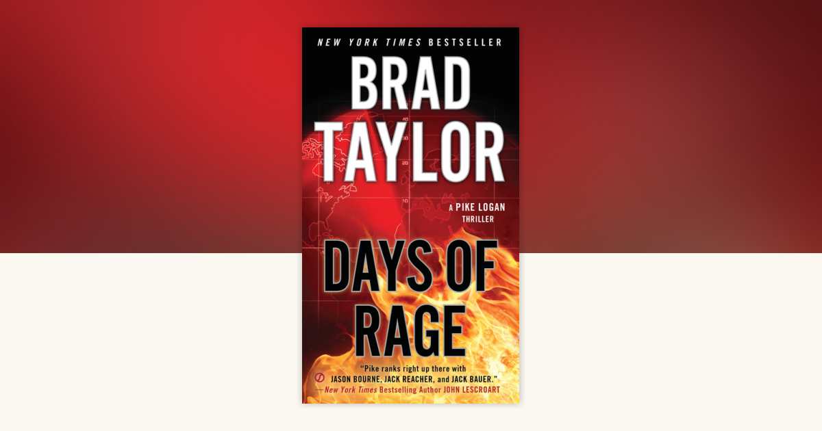 Days of Rage by Brad Taylor: 9780451467683 | PenguinRandomHouse.com: Books