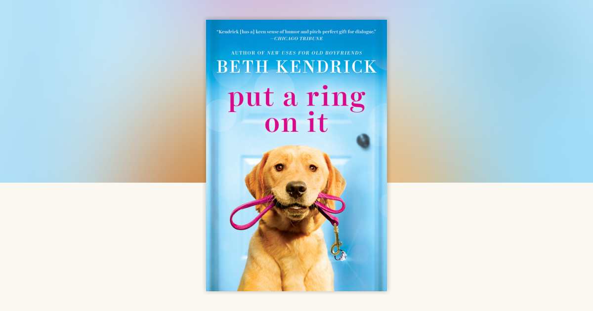 Put a Ring On It by Beth Kendrick: 9780451474186 | PenguinRandomHouse ...