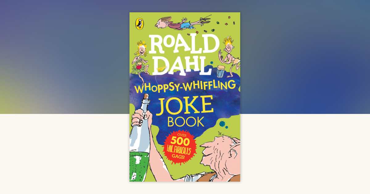 Roald Dahl Whoppsy-Whiffling Joke Book by Roald Dahl: 9780451479303 ...
