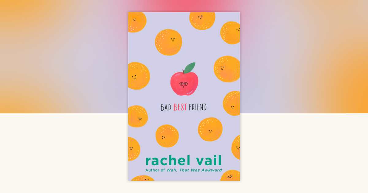 Bad Best Friend by Rachel Vail: 9780451479464 | PenguinRandomHouse.com ...