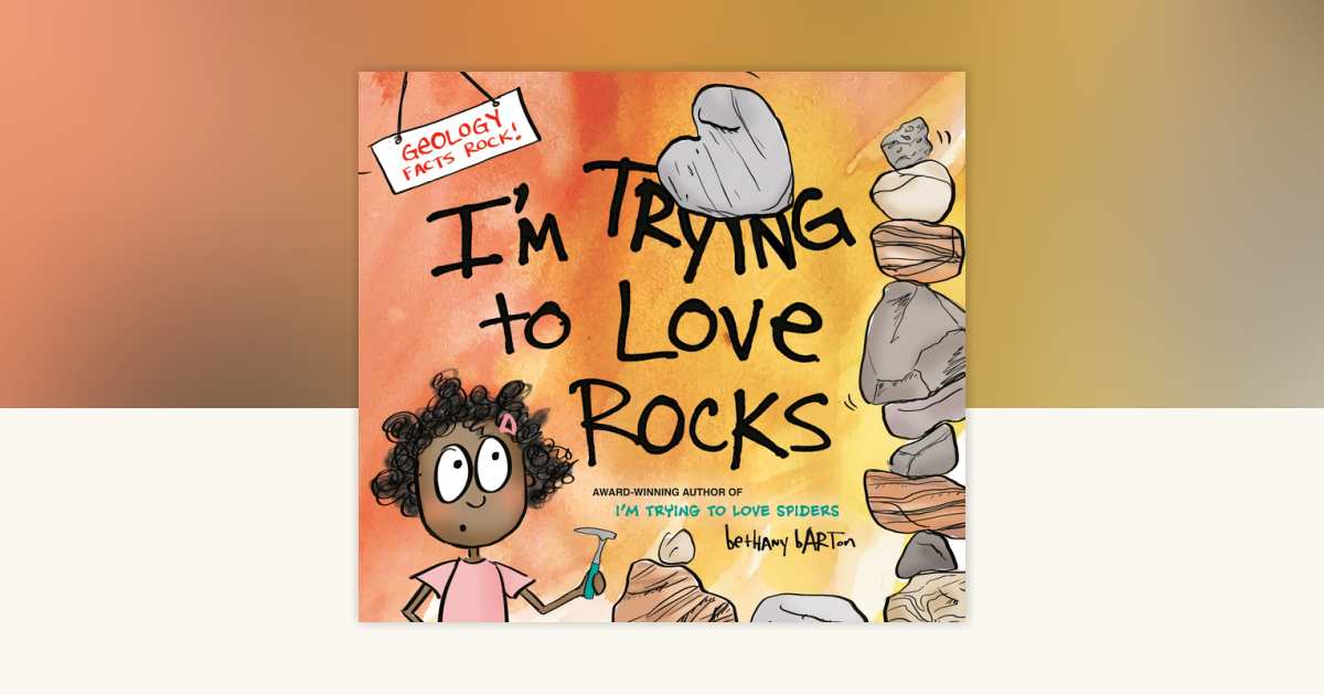 I'm Trying to Love Rocks by Bethany Barton: 9780451480958 ...