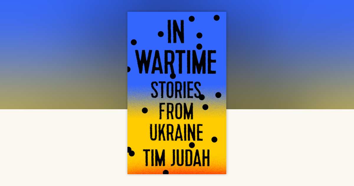 In Wartime by Tim Judah: 9780451495495 | PenguinRandomHouse.com: Books