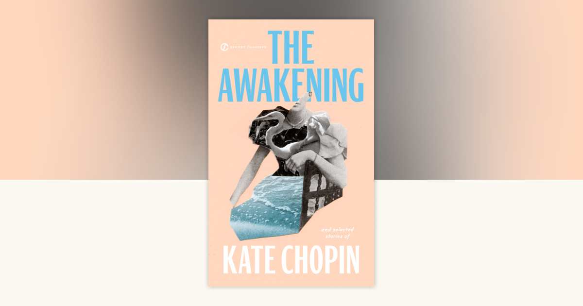 The Awakening and Selected Stories of Kate Chopin by Kate Chopin ...