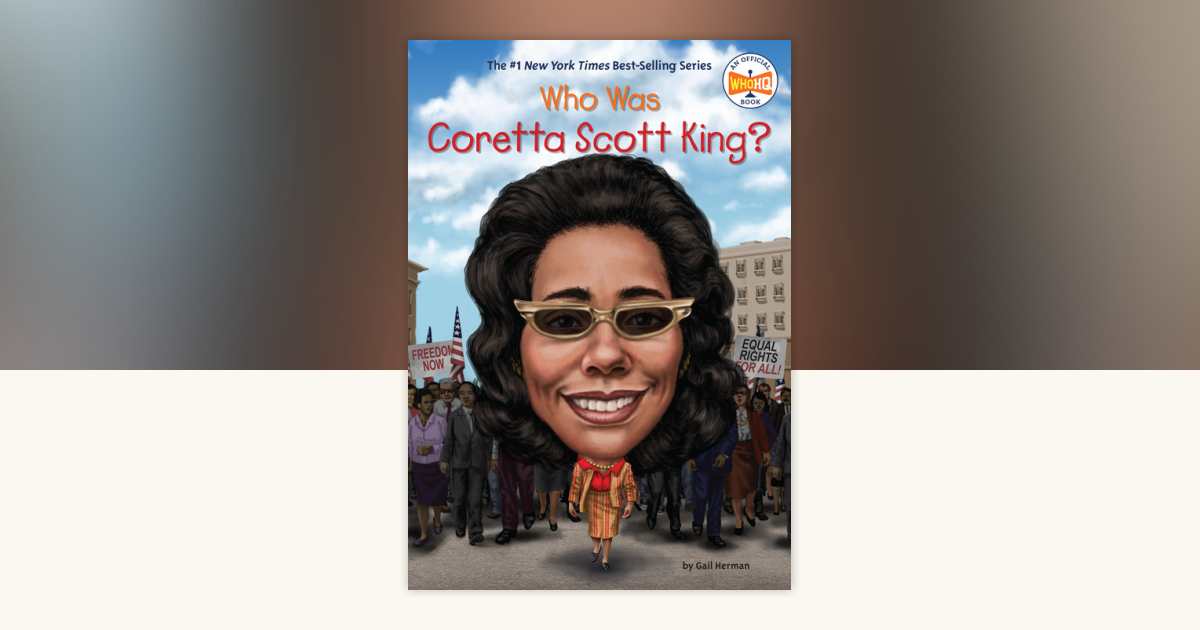 Who Was Coretta Scott King? by Gail Herman, Who HQ: 9780451532619 ...
