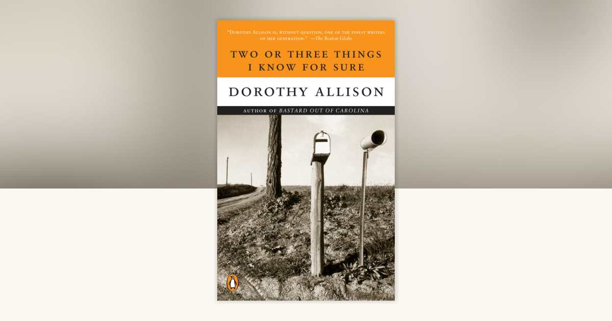 Two or Three Things I Know for Sure by Dorothy Allison: 9780452273405 ...