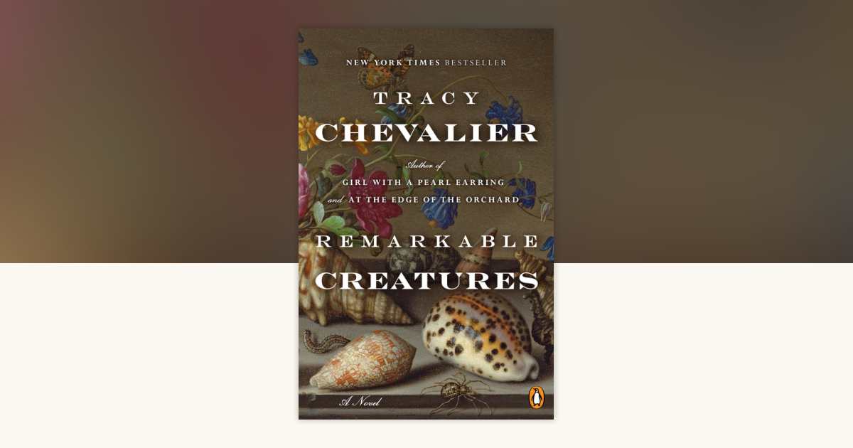Remarkable Creatures by Tracy Chevalier: 9780452296725 ...