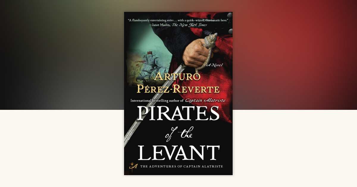 Pirates of the Levant by Arturo Pérez-Reverte: 9780452297302 ...