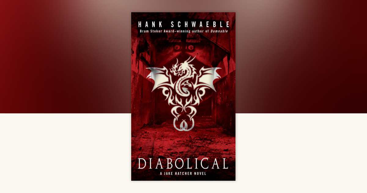 Diabolical by Hank Schwaeble: 9780515149616 | PenguinRandomHouse.com: Books