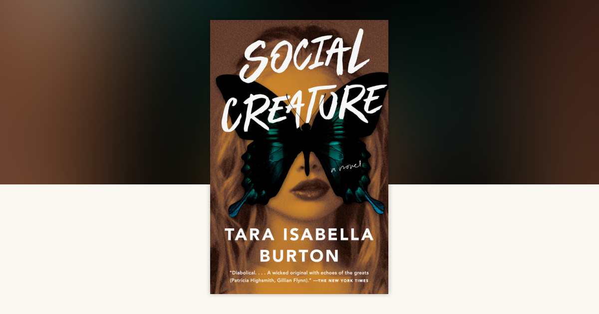 Social Creature by Tara Isabella Burton: 9780525436416 ...