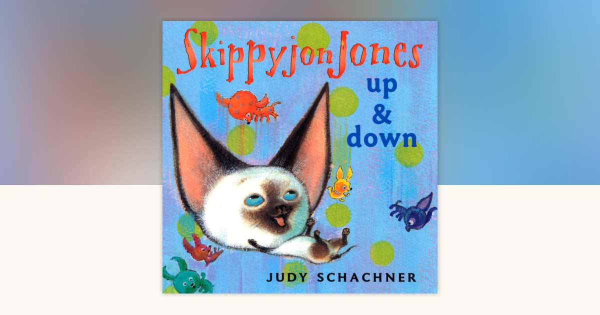 Skippyjon Jones: Up and Down by Judy Schachner: 9780525478072 ...
