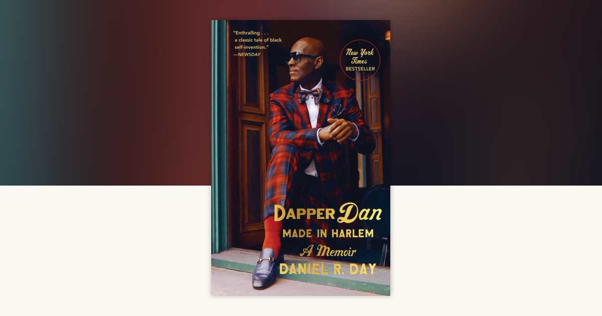 Dapper Dan: Made in Harlem by Daniel R. Day: 9780525510536 ...