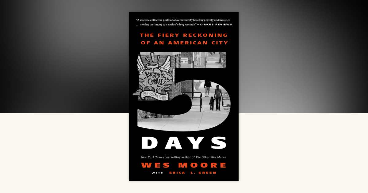 Five Days by Wes Moore, Erica L. Green: 9780525512387 ...