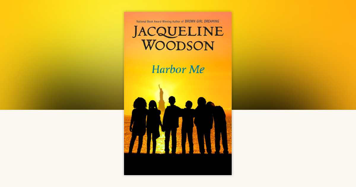 Harbor Me by Jacqueline Woodson: 9780525515142 | PenguinRandomHouse.com ...