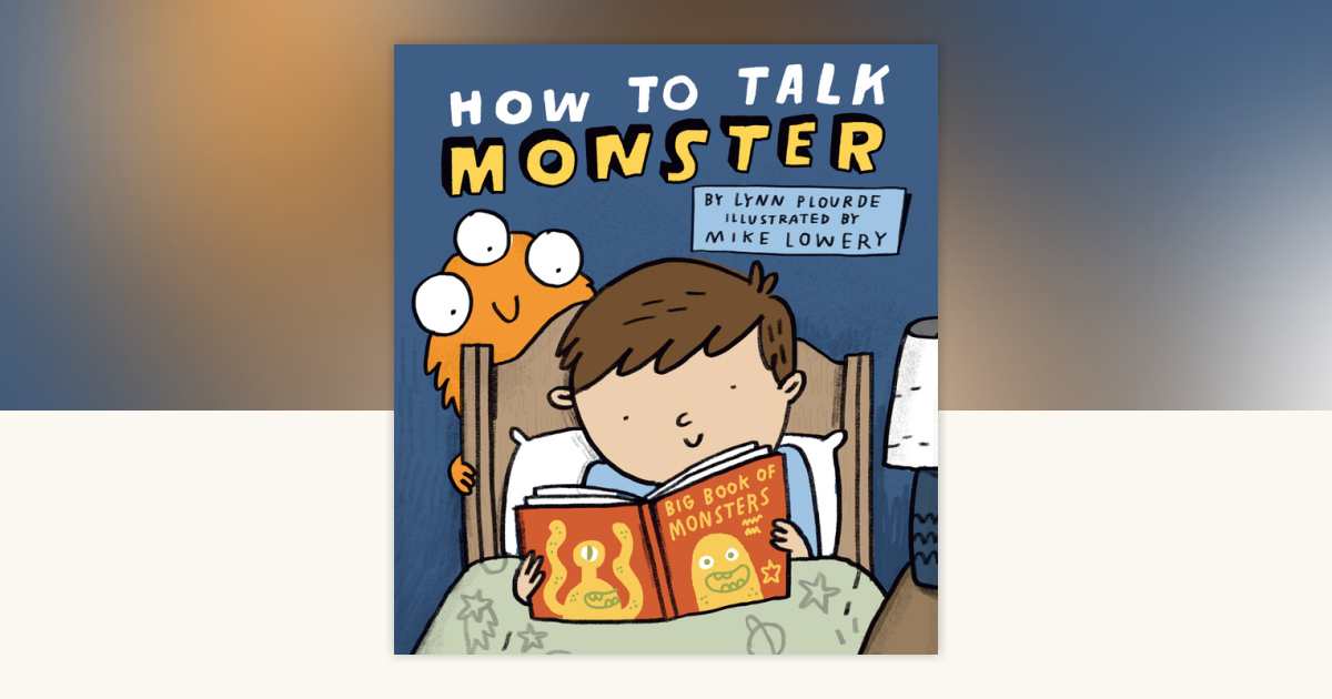 How to Talk Monster by Lynn Plourde: 9780525515807 | PenguinRandomHouse ...