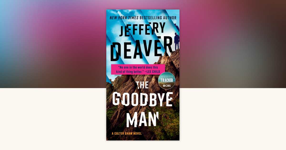 The Goodbye Man by Jeffery Deaver: 9780525535980 | PenguinRandomHouse ...