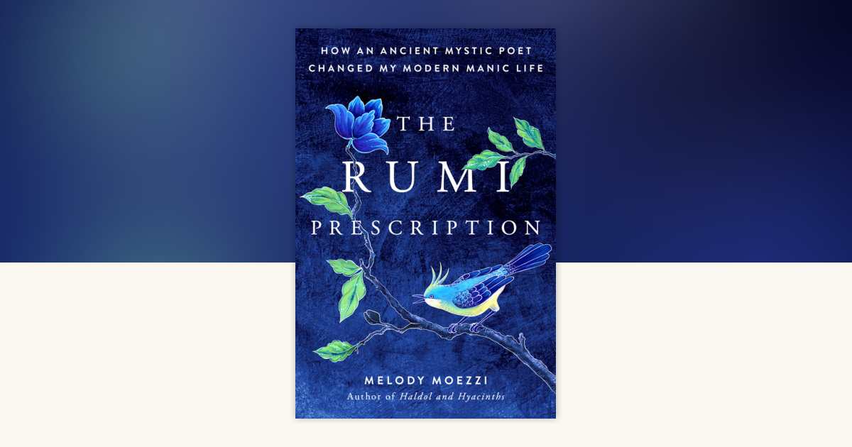 The Rumi Prescription by Melody Moezzi: 9780525537786 ...