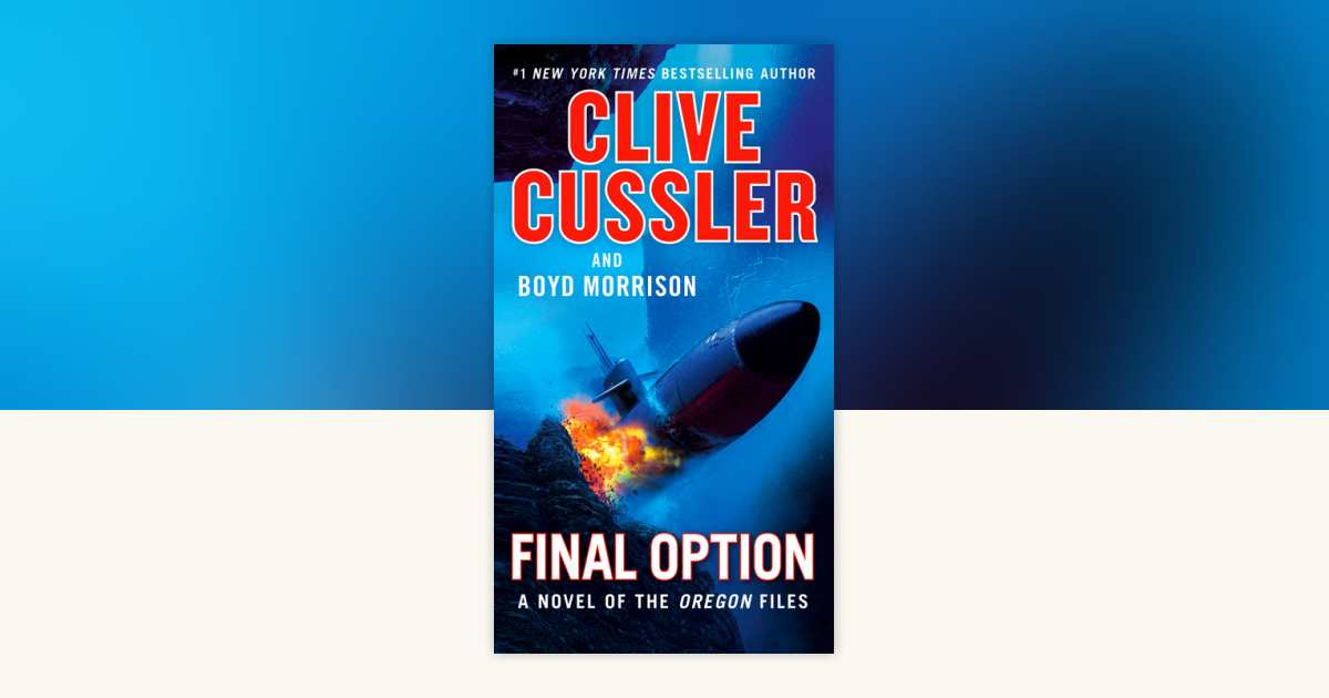 Final Option by Clive Cussler, Boyd Morrison: 9780525541837 ...