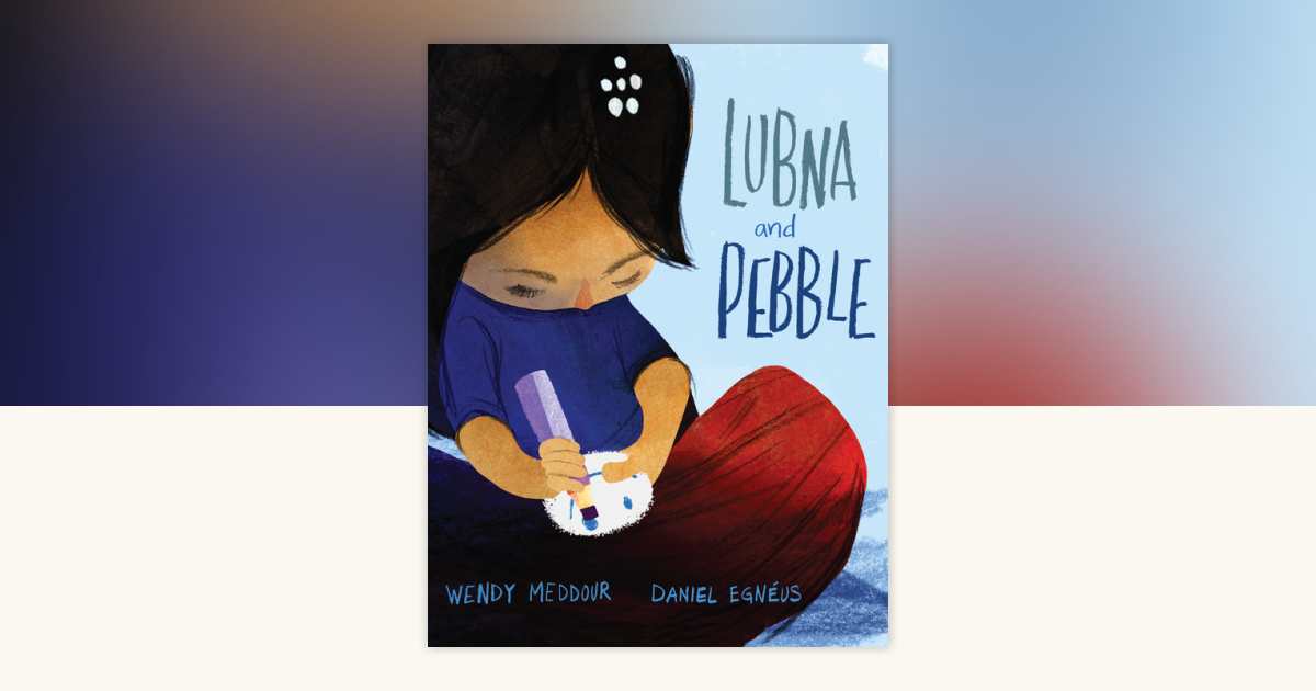 Lubna and Pebble by Wendy Meddour: 9780525554165 | PenguinRandomHouse ...