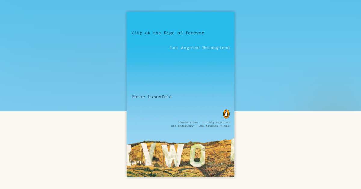 City at the Edge of Forever by Peter Lunenfeld: 9780525561958 ...