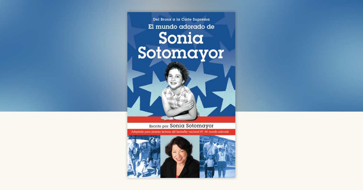 El mundo adorado de Sonia Sotomayor / The Beloved World of Sonia ...