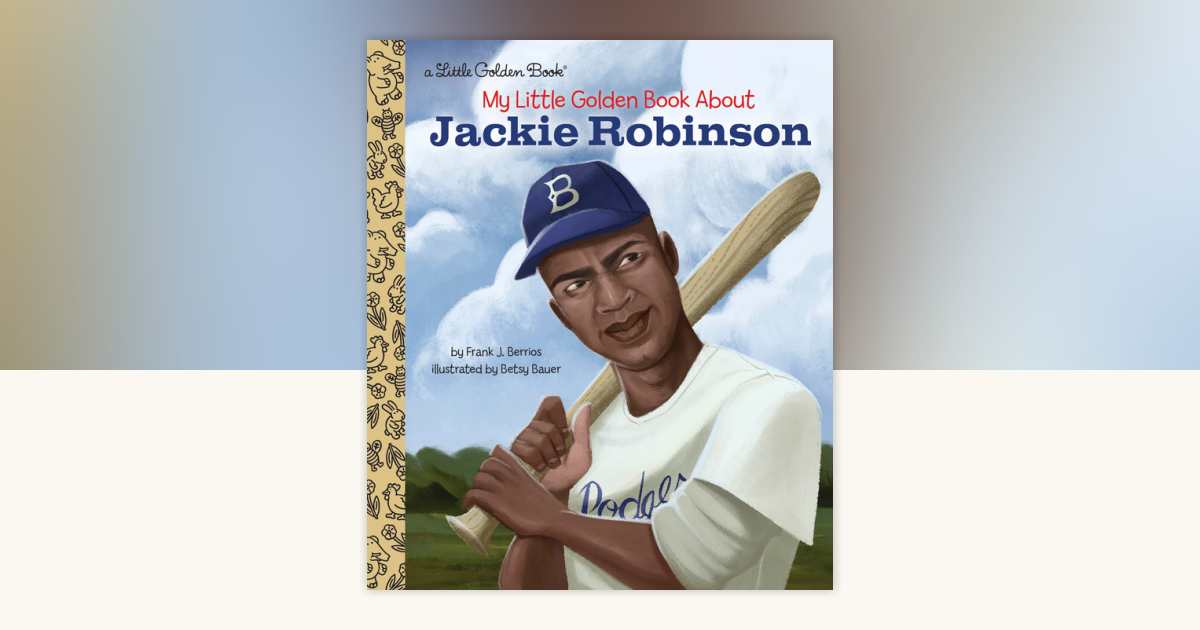 My Little Golden Book About Jackie Robinson by Frank John Berrios, III ...