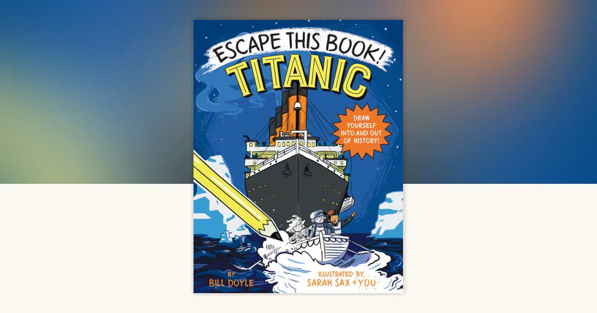Escape This Book! Titanic by Bill Doyle: 9780525644217 ...