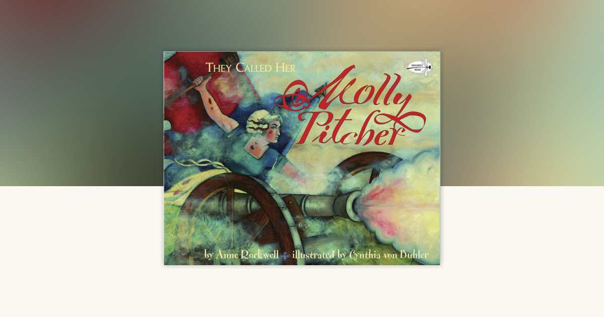 They Called Her Molly Pitcher by Anne Rockwell: 9780553112535 ...