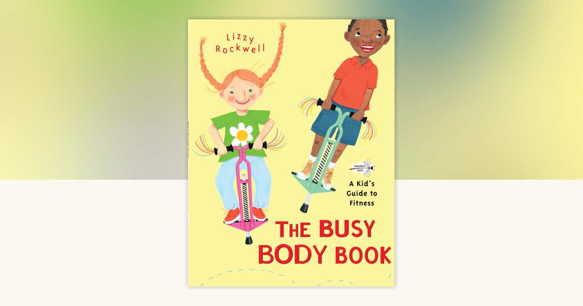 The Busy Body Book by Lizzy Rockwell: 9780553113747 ...