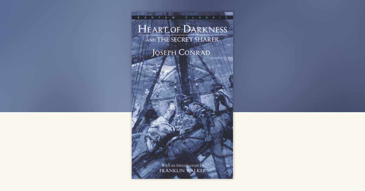 Heart of Darkness and The Secret Sharer by Joseph Conrad: 9780553212143 ...