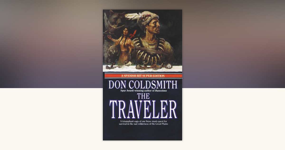 The Traveler by Don Coldsmith: 9780553288681 | PenguinRandomHouse.com ...