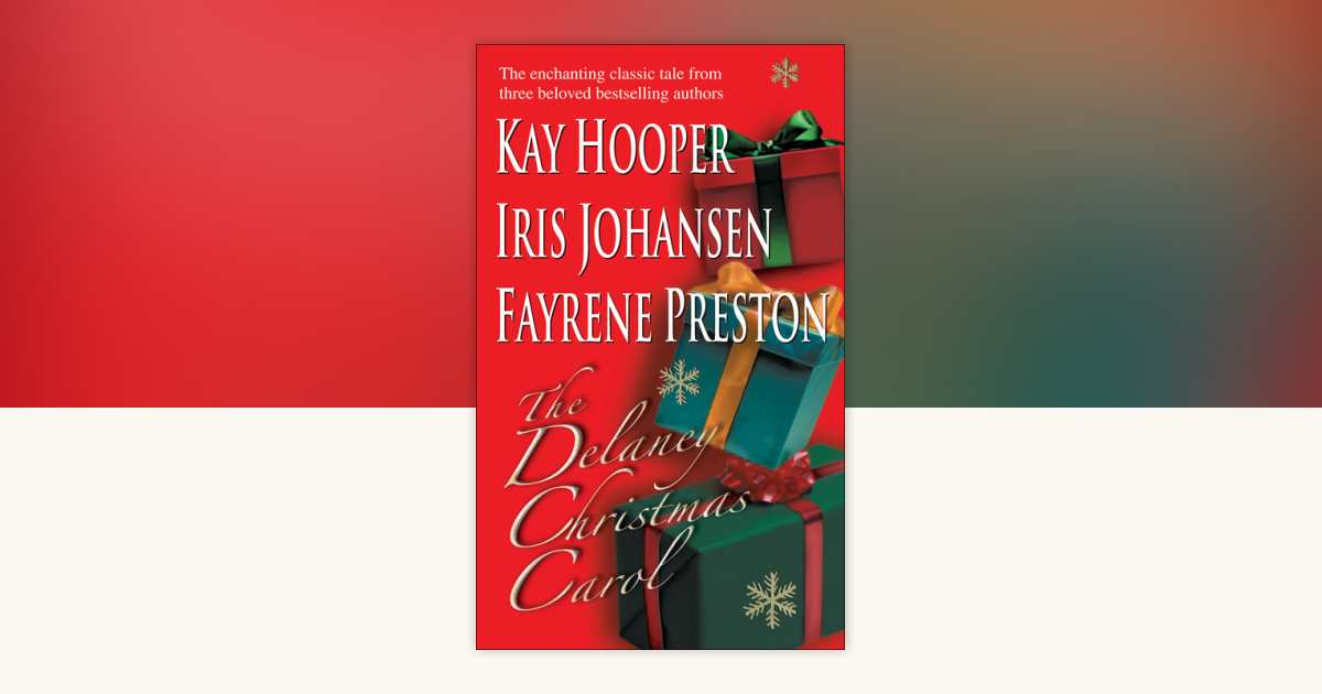 The Delaney Christmas Carol by Iris Johansen, Kay Hooper, Fayrene ...