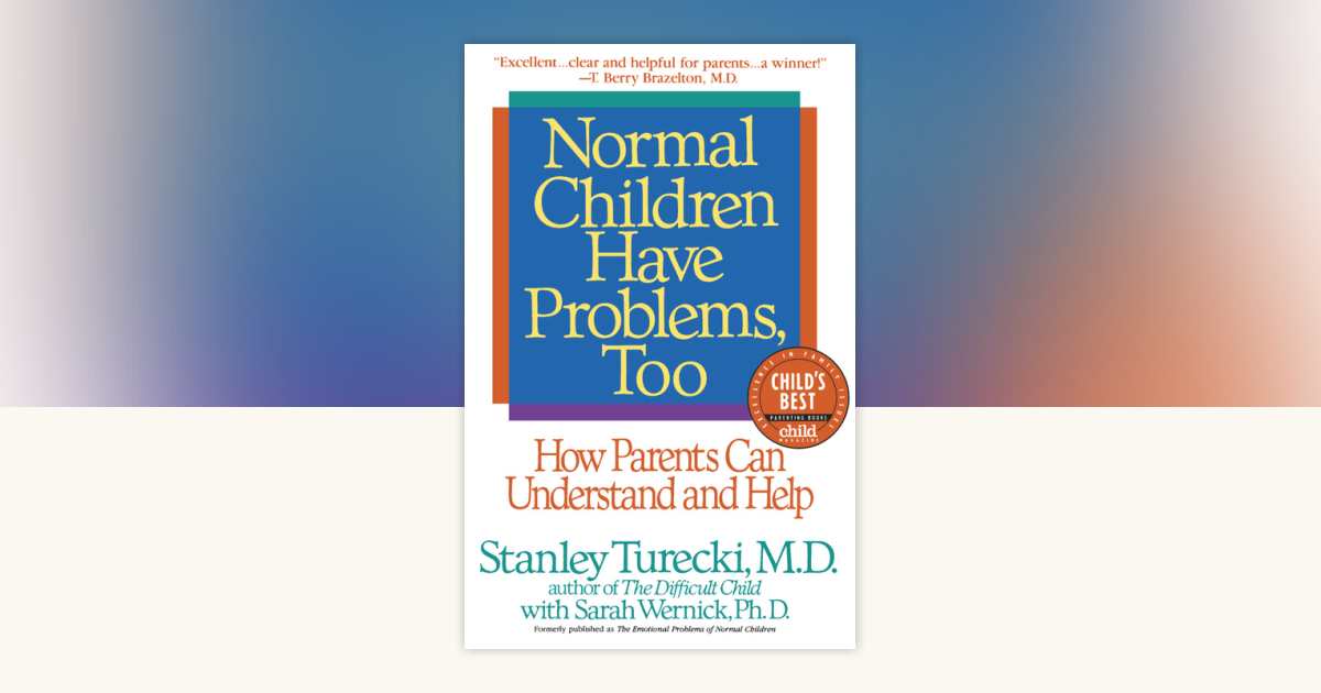 Normal Children Have Problems, Too by Stanley Turecki, Sarah Wernick ...