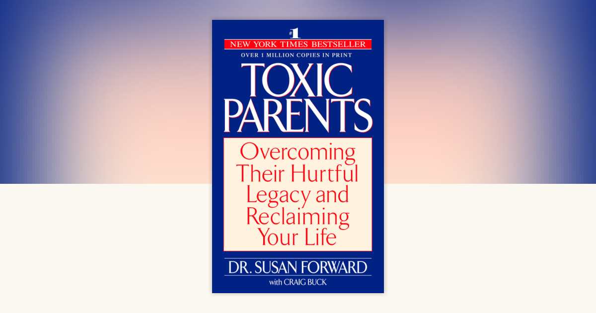 Toxic Parents by Susan Forward: 9780553381405 | PenguinRandomHouse.com ...