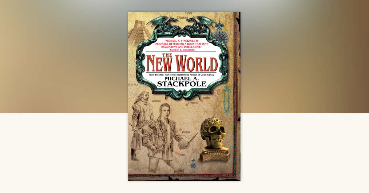 The New World by Michael A. Stackpole: 9780553382396 ...