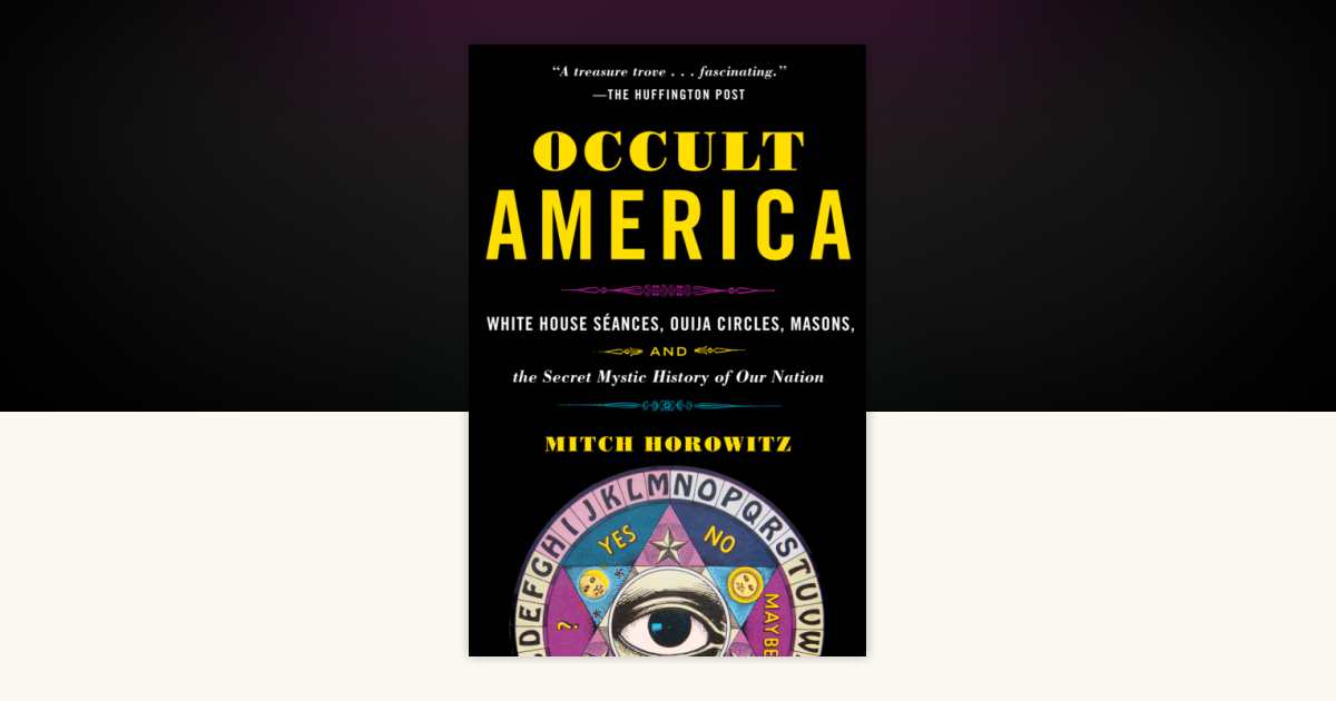 Occult America by Mitch Horowitz: 9780553385151 | PenguinRandomHouse ...