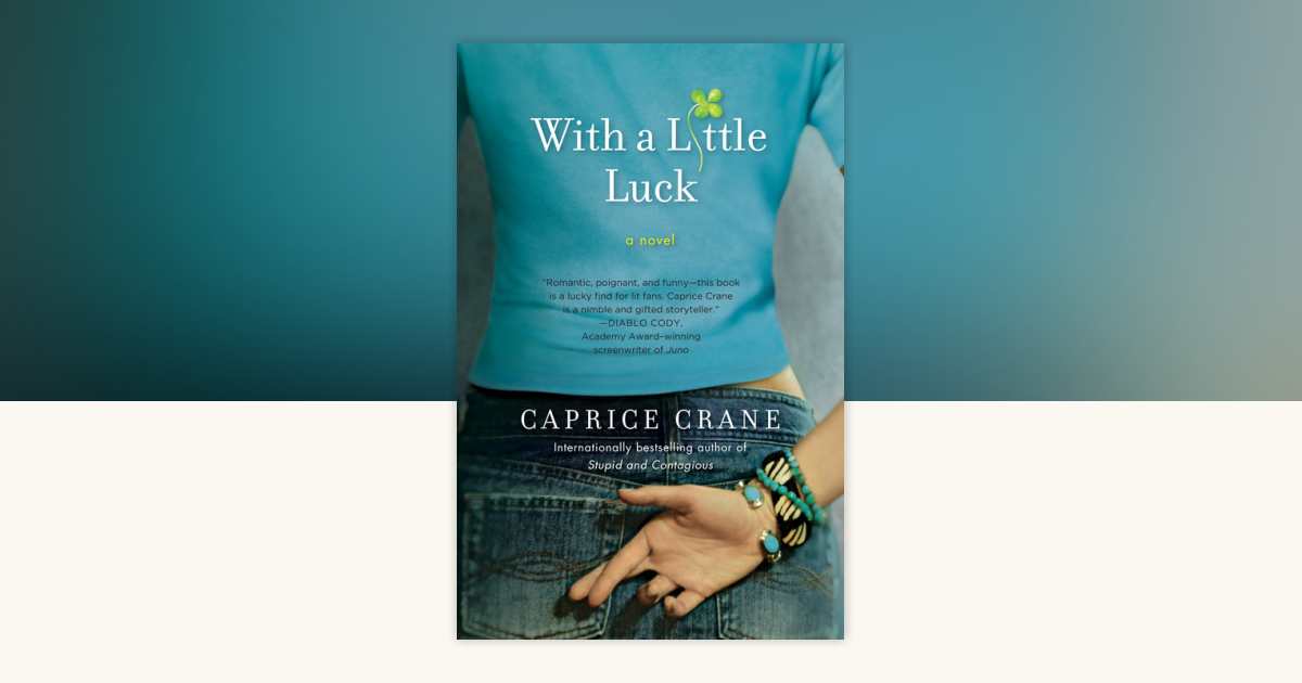 With a Little Luck by Caprice Crane: 9780553386240 | PenguinRandomHouse ...