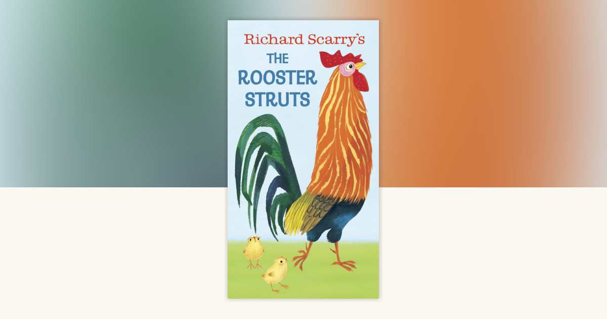 Richard Scarry's The Rooster Struts by Richard Scarry: 9780553508529 ...
