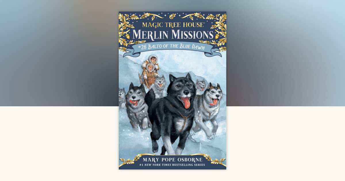 Balto of the Blue Dawn by Mary Pope Osborne: 9780553510881 ...