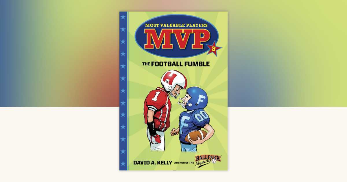MVP #3: The Football Fumble by David A. Kelly: 9780553513257 ...