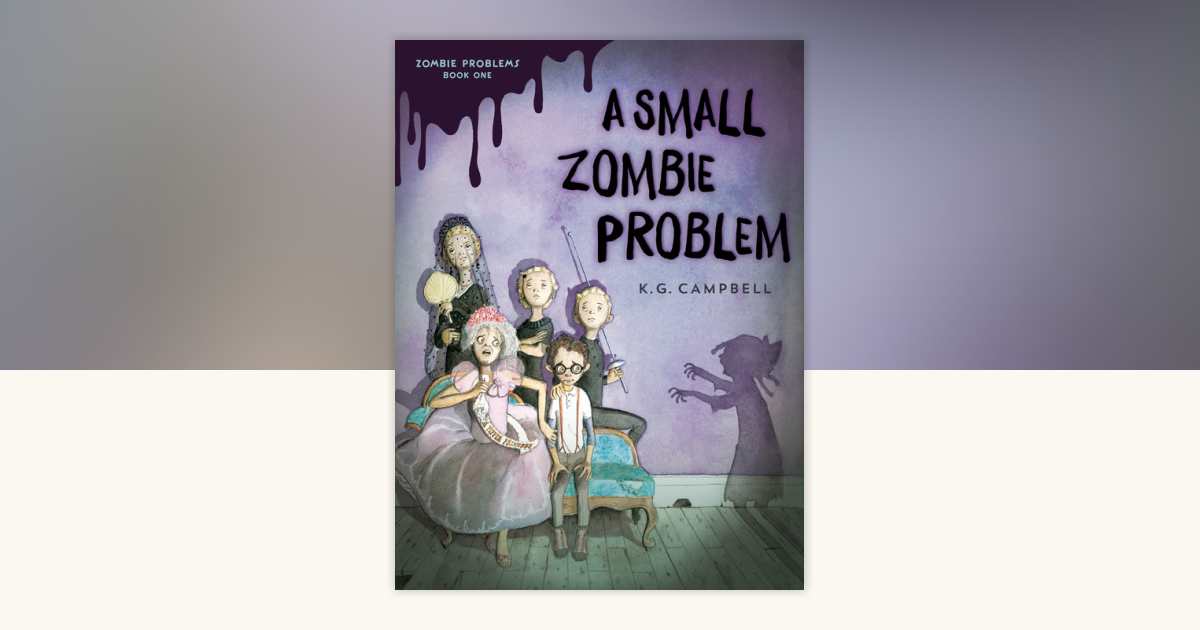A Small Zombie Problem by K. G. Campbell: 9780553539585 ...