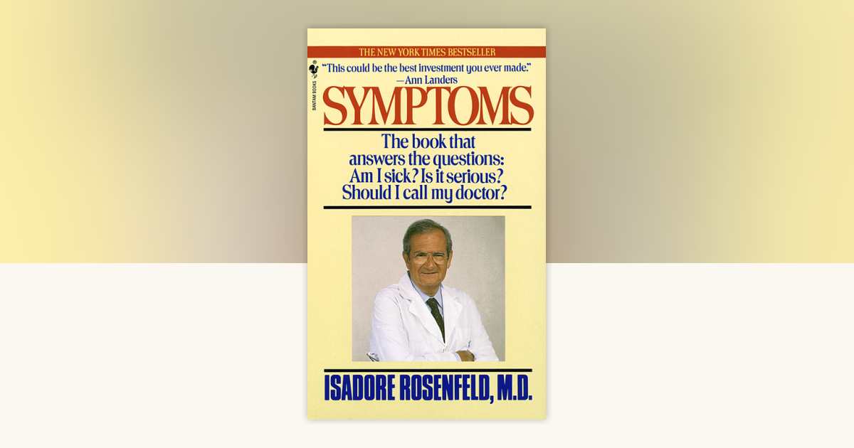 Symptoms by Isadore Rosenfeld, M.D.: 9780553568134 | PenguinRandomHouse ...